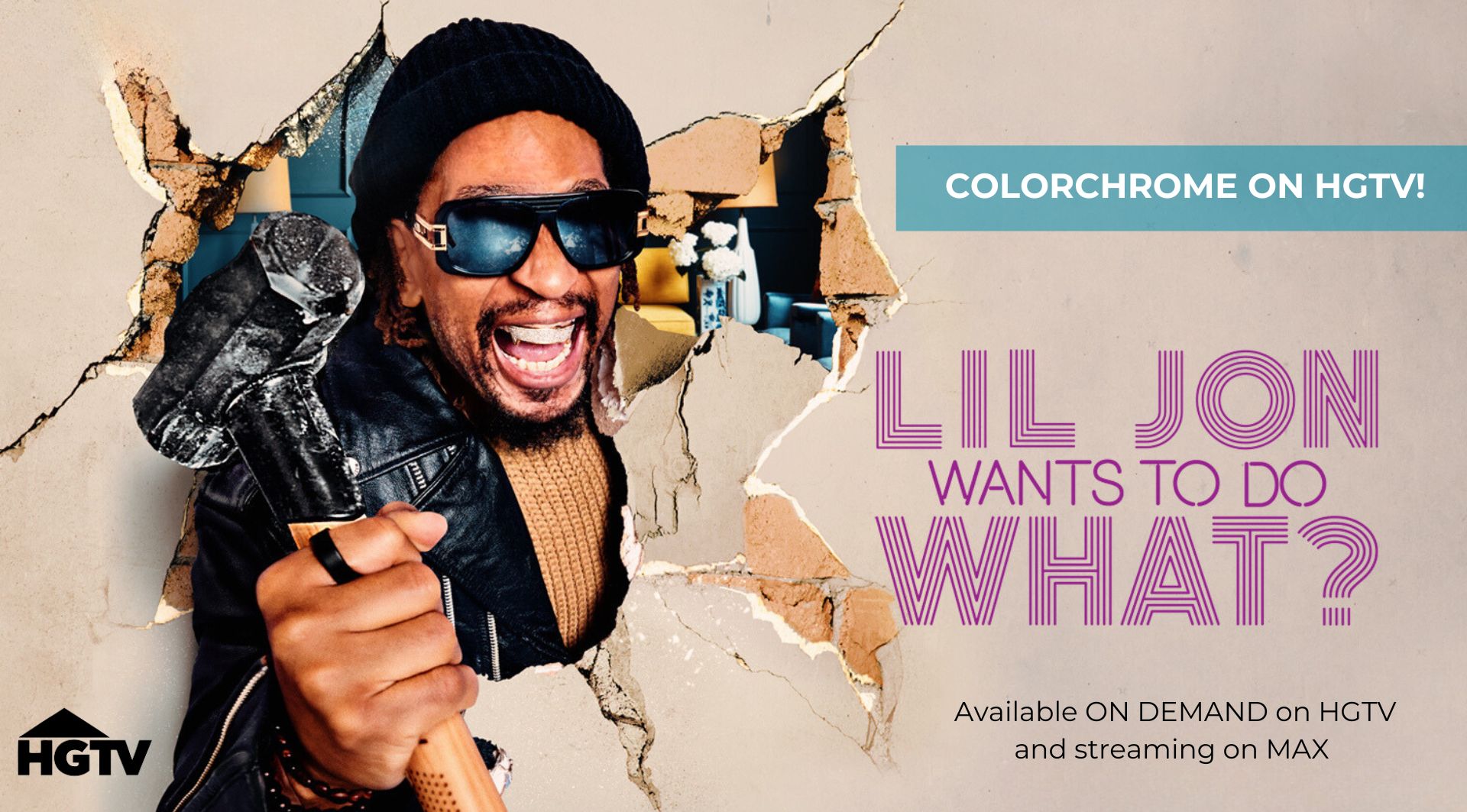 Colorchrome on HGTV! Lil Jon Wants to Do What? - Colorchrome